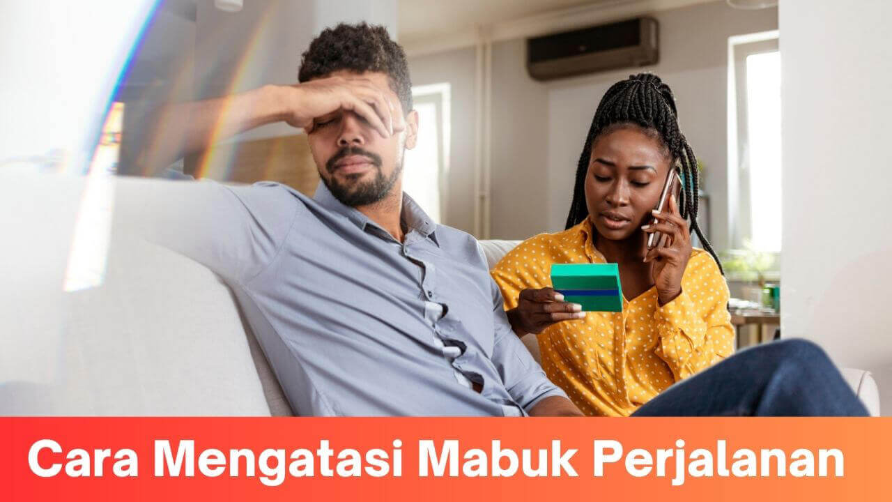 Cara Mengatasi Mabuk Perjalanan: Panduan Praktis Untuk Perjalanan Yang ...