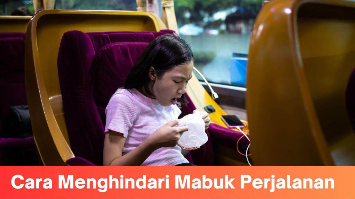 Cara Menghindari Mabuk Perjalanan: Tips Dan Trik Untuk Perjalanan Yang ...