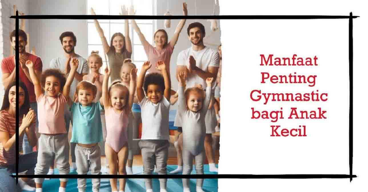 Manfaat Penting Gymnastic Bagi Anak Kecil: Membentuk Keseimbangan Tubuh Dan Maksimalkan Potensi ...