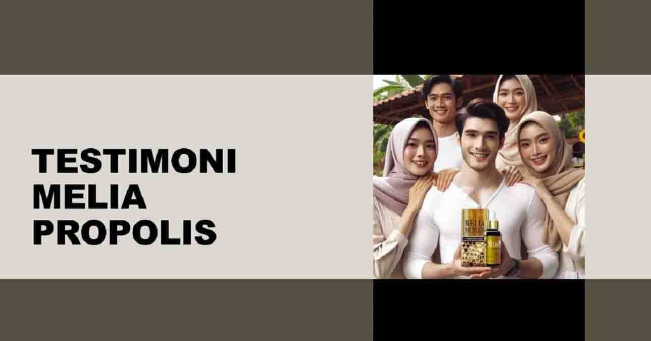 Testimoni Melia Propolis » Agen Propolis - Melia Sehat Sejahtera